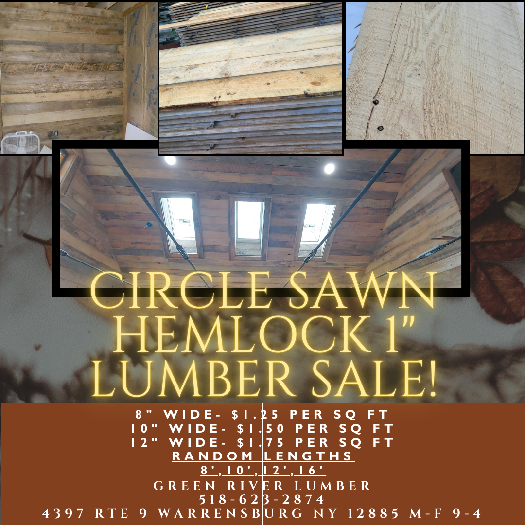 DON’T FORGET OUR 1″ CIRCLE SAWN HEMLOCK LUMBER! GREAT PRICING! | Green ...